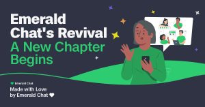 Emerald Chat's Revival: A New Chapter Begins | Emerald Chat