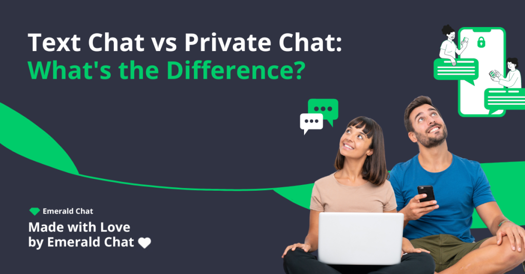 Text Chat vs Private Chat: What's the Difference? | Emerald Chat