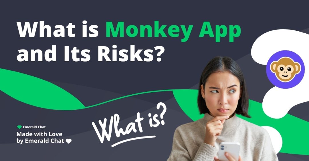 What is Monkey App and its risks? | Emerald Chat